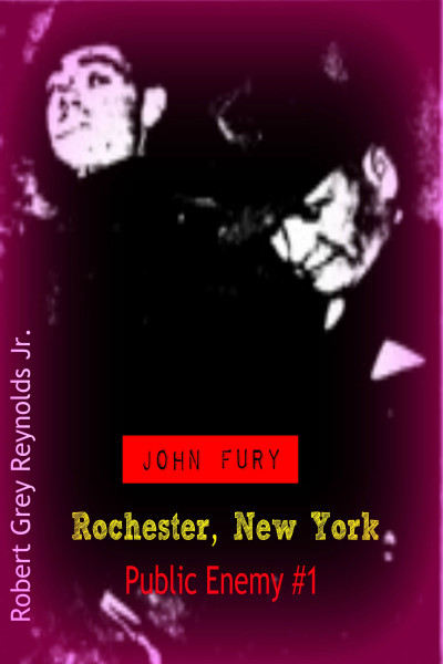 Smashwords – John Fury Rochester, New York Public Enemy #1 – a book by ...