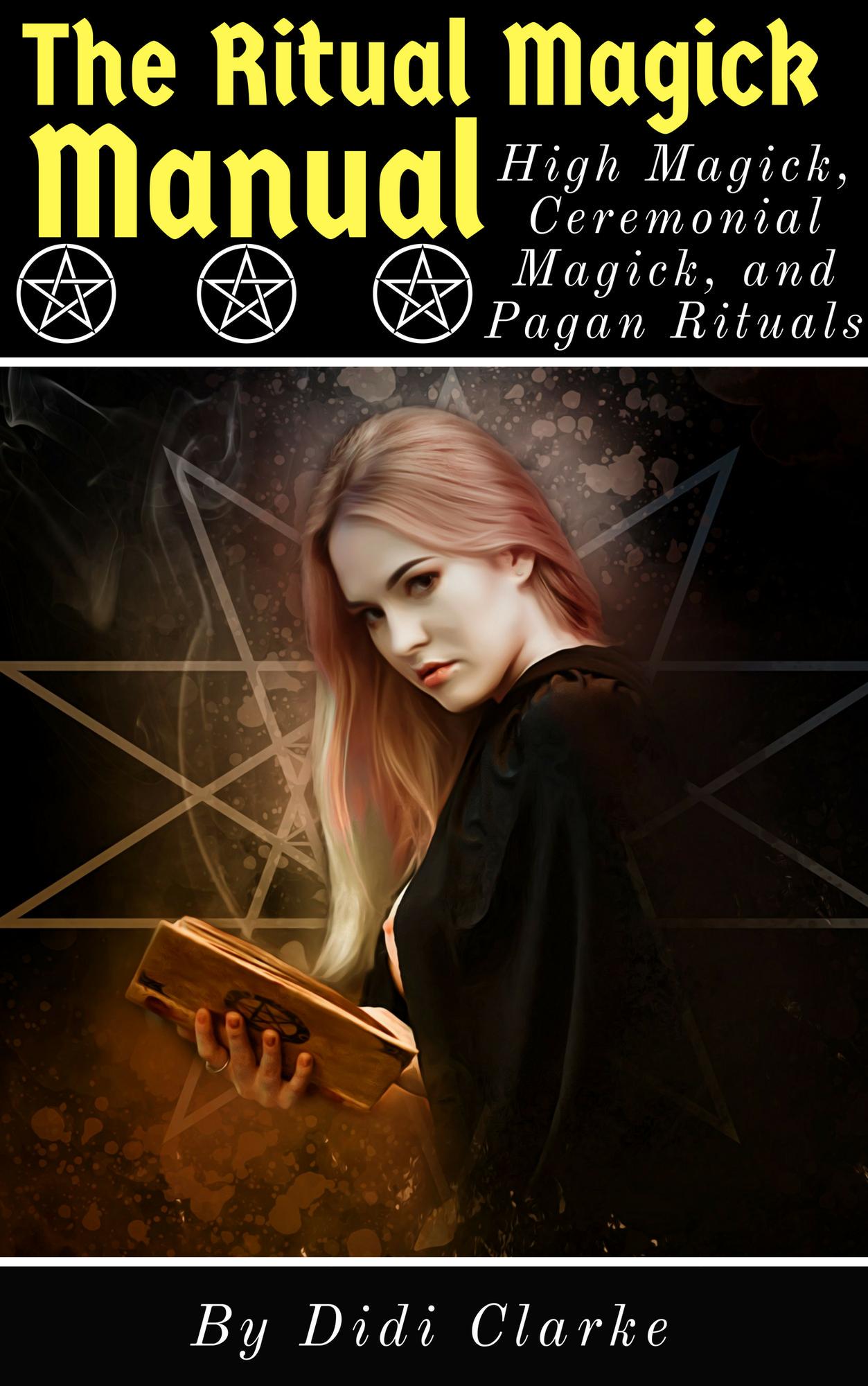 Smashwords – The Ritual Magick Manual: High Magick, Ceremonial Magick, and Pagan Rituals – a ...
