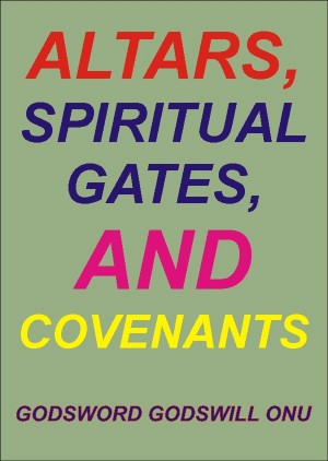 Smashwords – Altars, Spiritual Gates, and Covenants