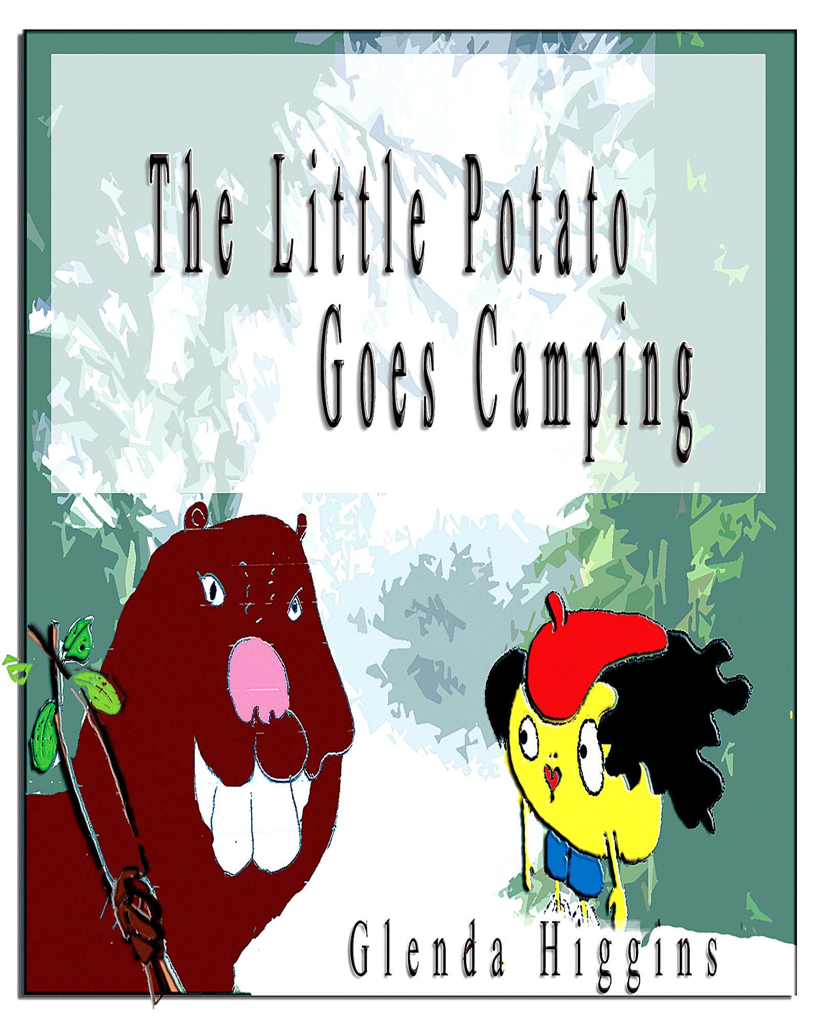 Smashwords – The Little Potato Goes Camping – a book by glenda higgins