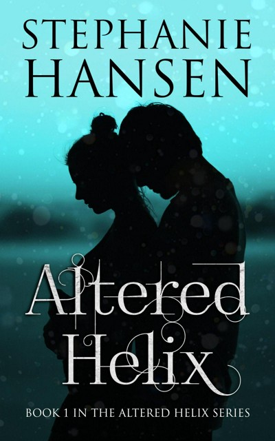 Smashwords – Altered Helix – a book by Stephanie Hansen