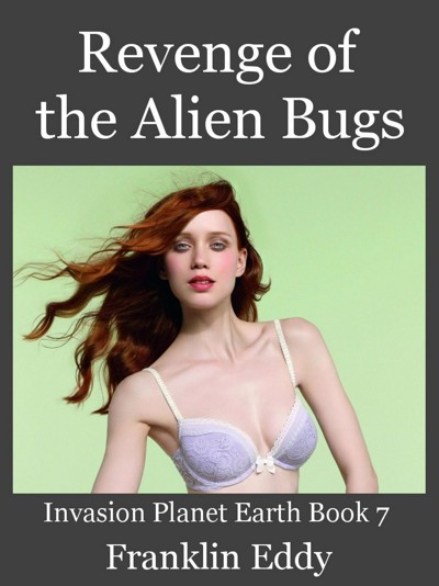 Smashwords – Revenge of the Alien Bugs – a book by Franklin Eddy