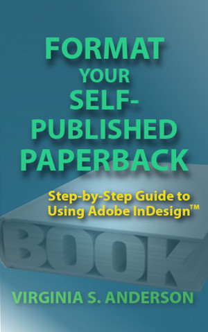 Smashwords – Format Your Self-Published Paperback: Step-by-Step Guide to Using Adobe InDesign