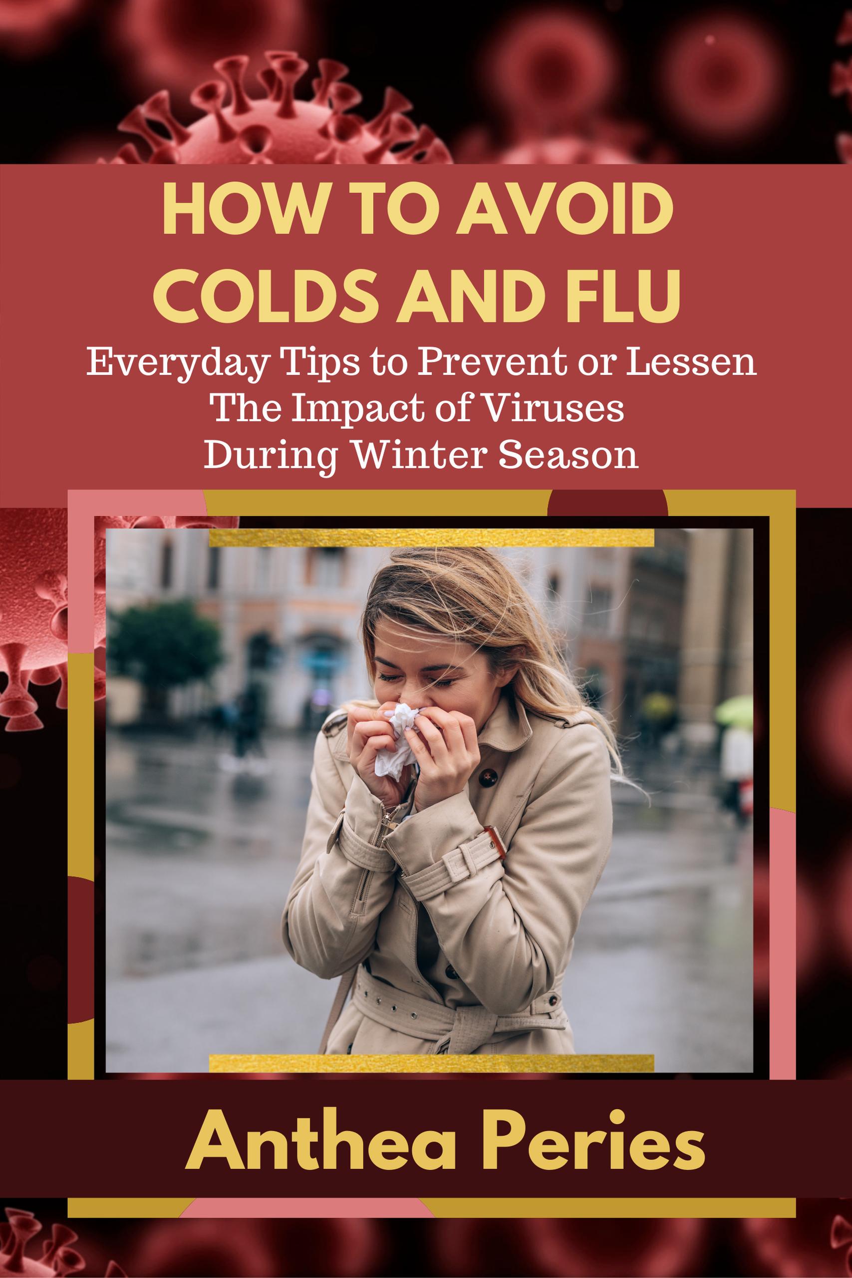 Smashwords – How To Avoid Colds and Flu Everyday Tips to Prevent or ...