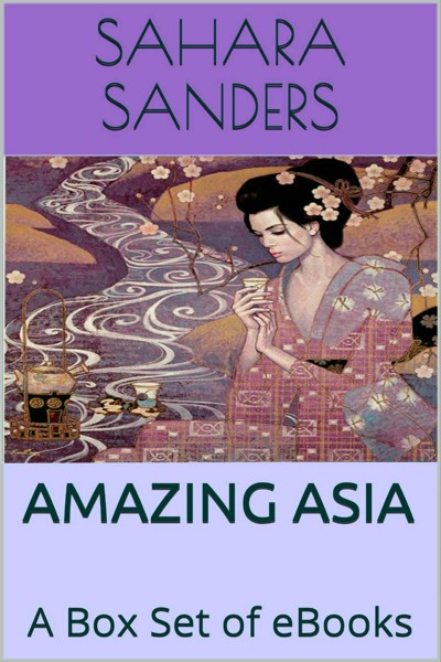 Smashwords – Amazing Asia: A Box Set Of EBooks – a book by Sahara Sanders