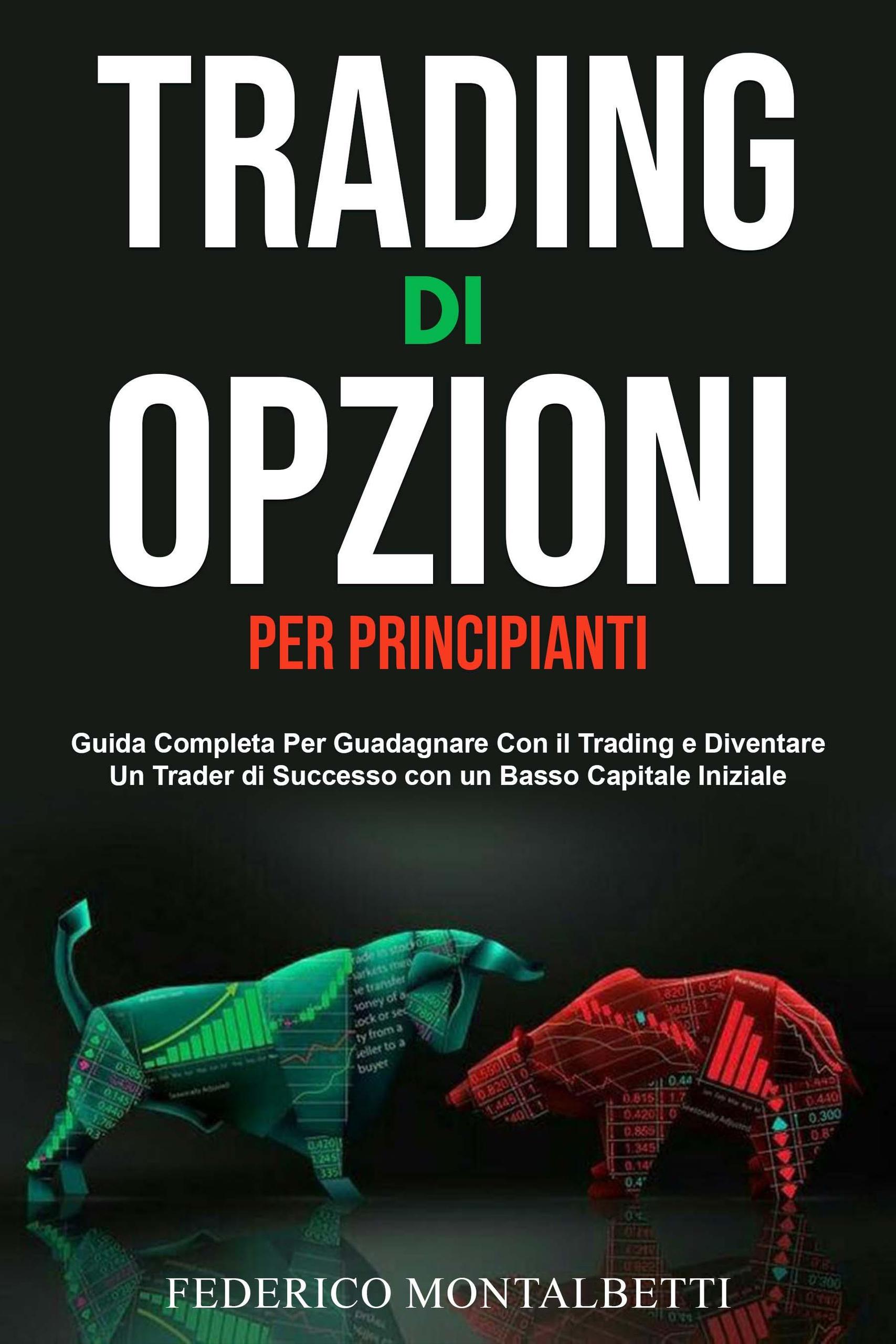 Smashwords Trading Di Opzioni Per Principianti Guida Completa Per