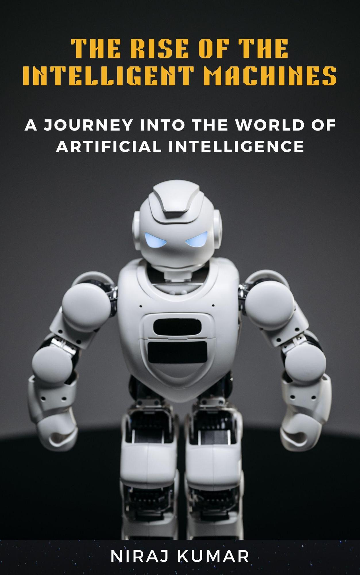 Smashwords – The Rise of the Intelligent Machines – a book by Niraj Kumar