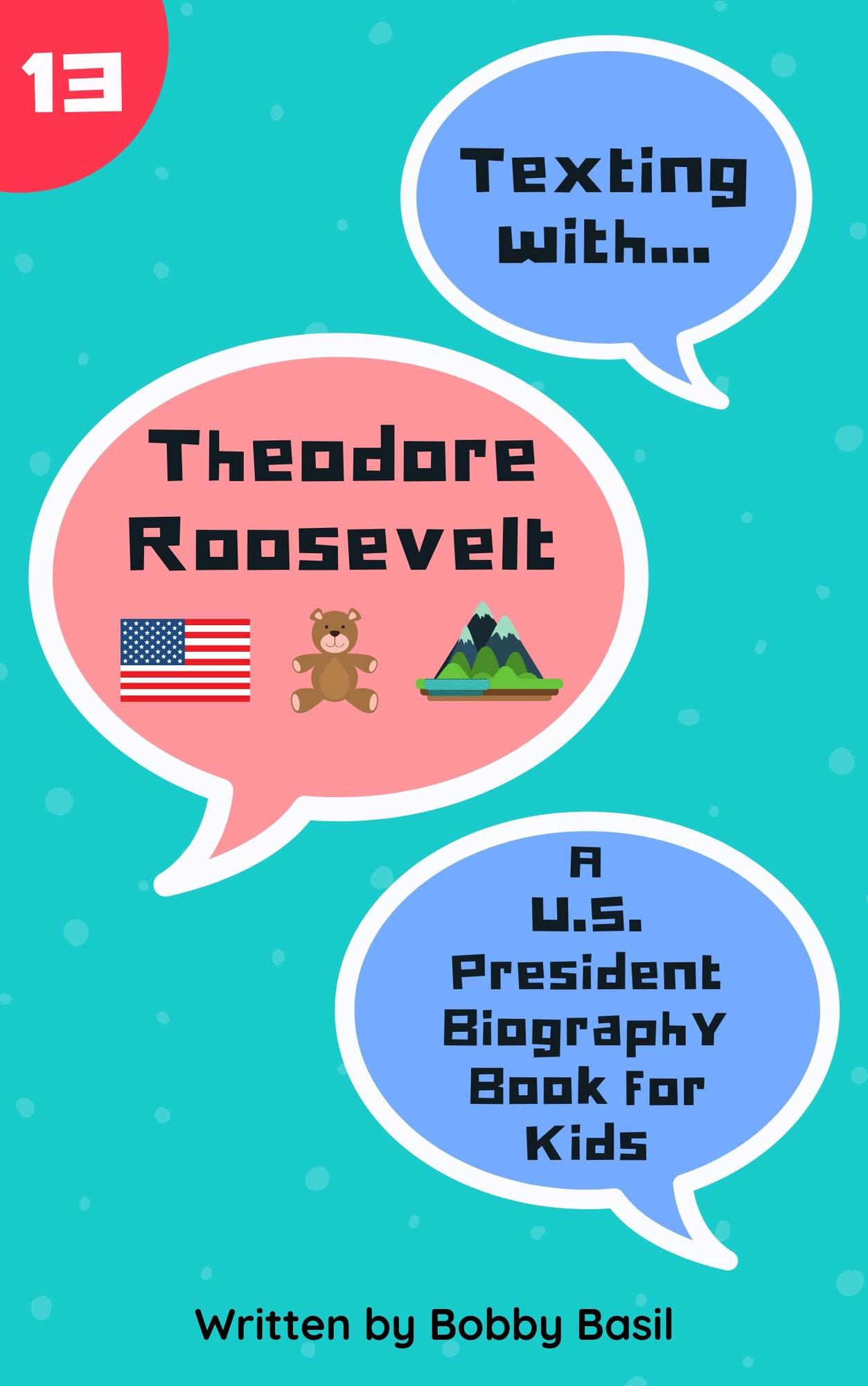 Smashwords – Texting with Theodore Roosevelt: A U.S. President ...