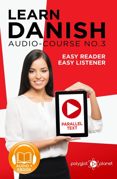Smashwords – Learn Danish | Easy Reader | Easy Listener | Parallel Text - Audio Course No. 3 – a ...