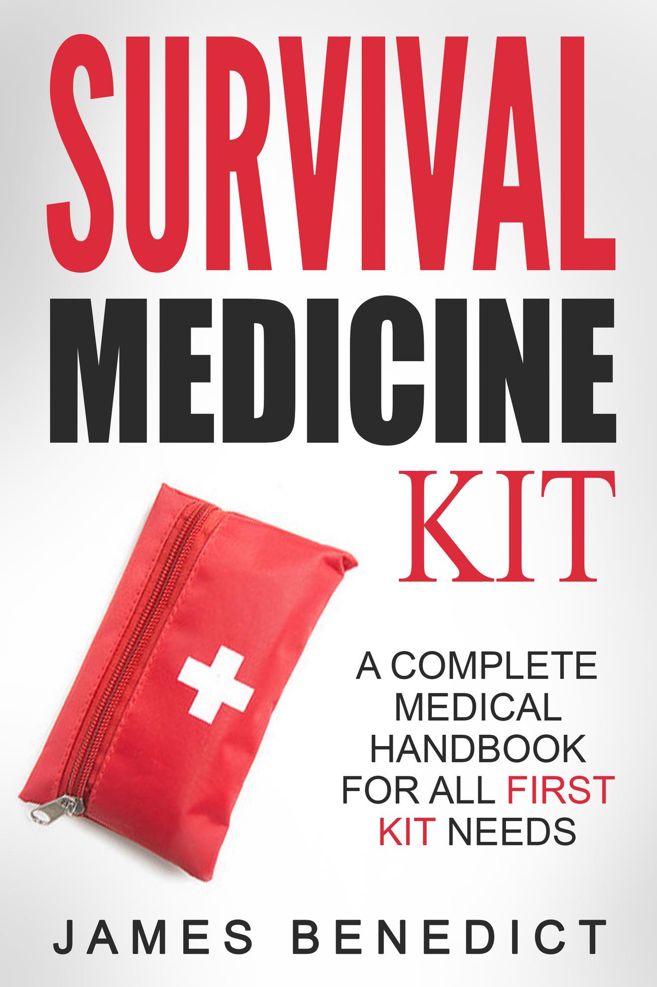 Smashwords – Survival Medicine Kit: A Complete Medical Handbook For All ...