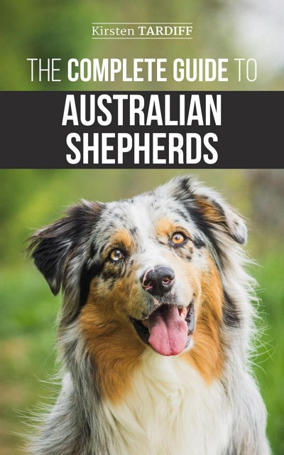 Smashwords – The Complete Guide to Australian Shepherds – a book by ...