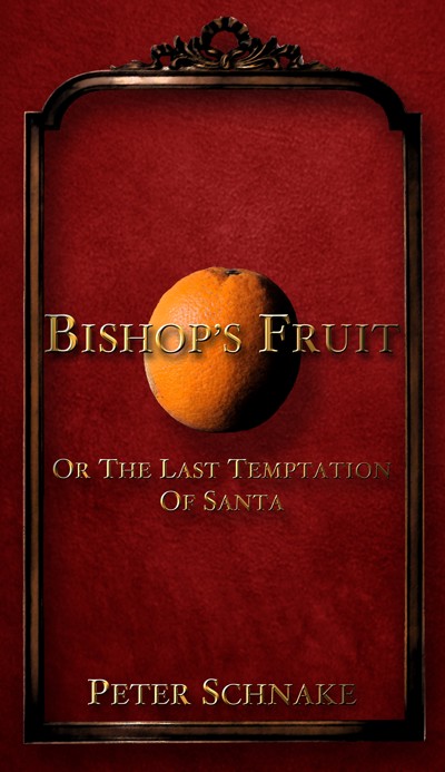Smashwords – Bishop's Fruit, Or The Last Temptation of Santa – a book ...