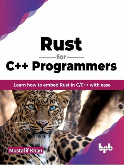 Smashwords – Rust for C++ Programmers: Learn how to embed Rust in C/C++ with ease (English ...