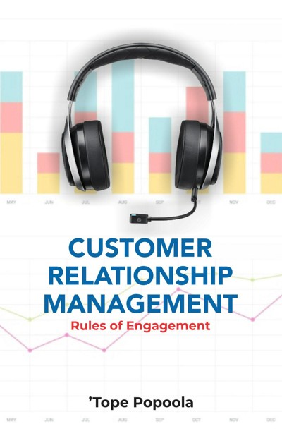 Smashwords – Customer Relationship Management: Rules of Engagement – a book by Tope Popoola