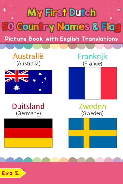 Smashwords – My First Dutch 50 Country Names & Flags Picture Book with ...