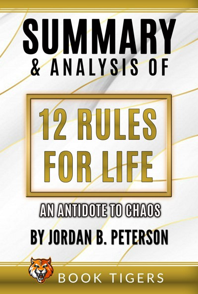 Smashwords – Summary and Analysis of 12 Rules for Life: An Antidote to ...