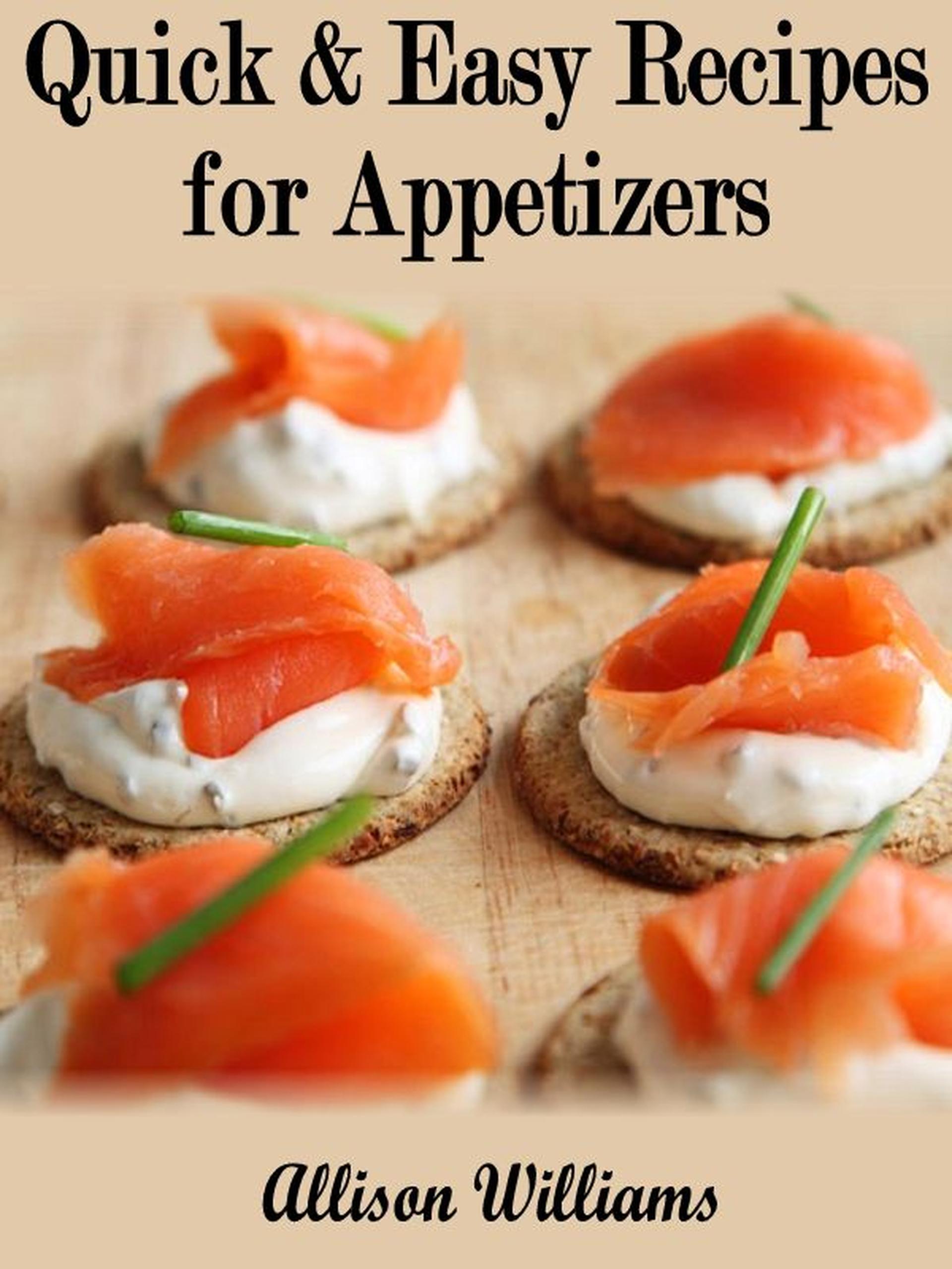 Smashwords – Quick & Easy Recipes for Appetizers – a book by Allison ...