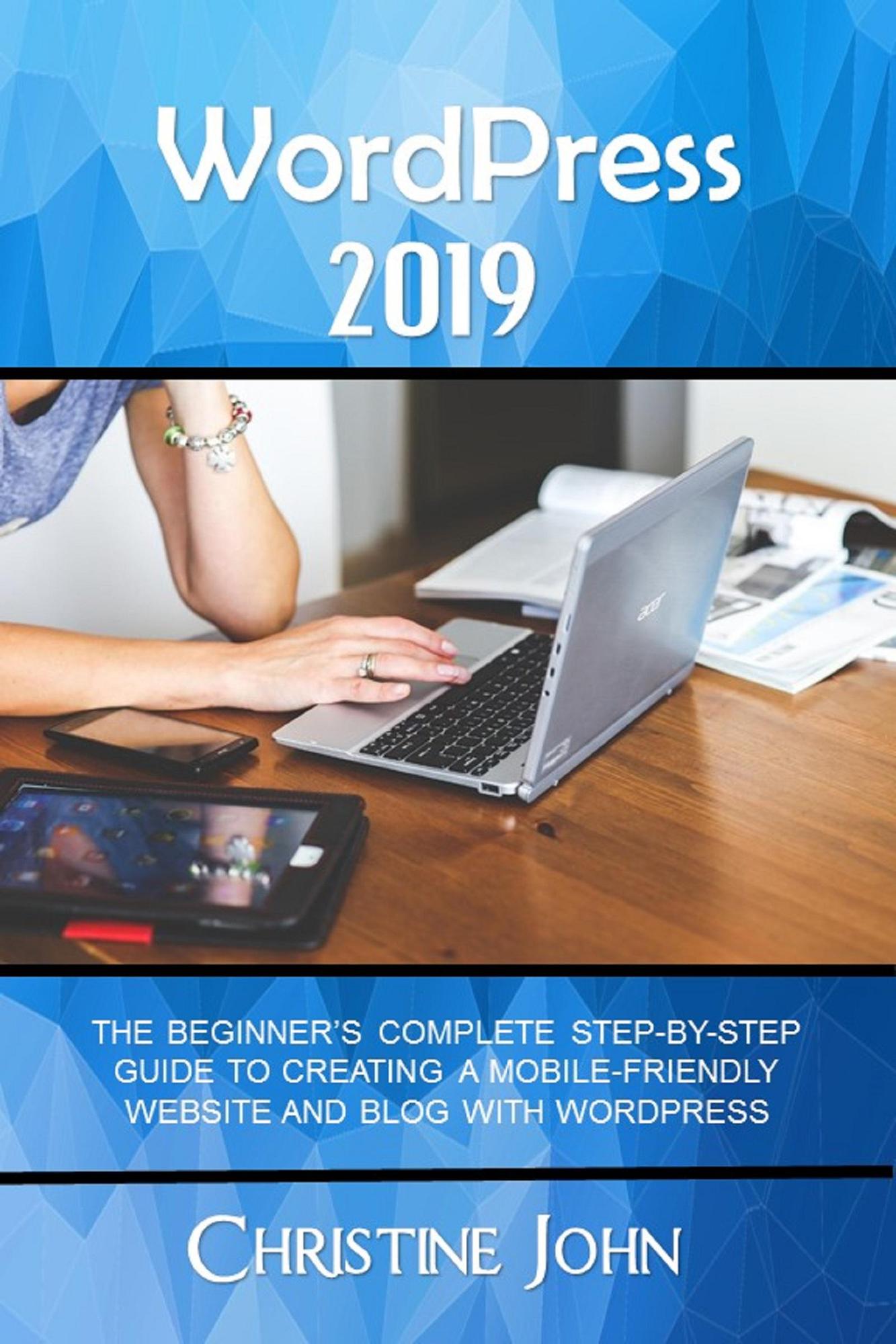 Smashwords – WordPress 2019: The Beginner's Complete Step-by-Step Guide to Creating a Mobile ...