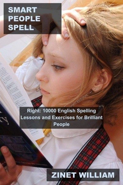 Smashwords – Smart People Spell Right: 10000 English Spelling Lessons ...