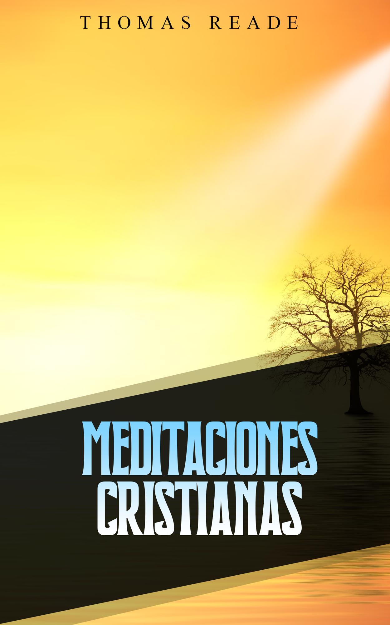 Smashwords – Meditaciones cristianas – a book by Thomas Reade