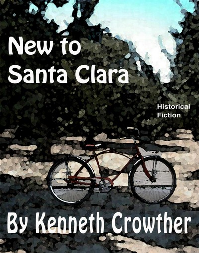 Smashwords – New to Santa Clara – a book by Kenneth Crowther
