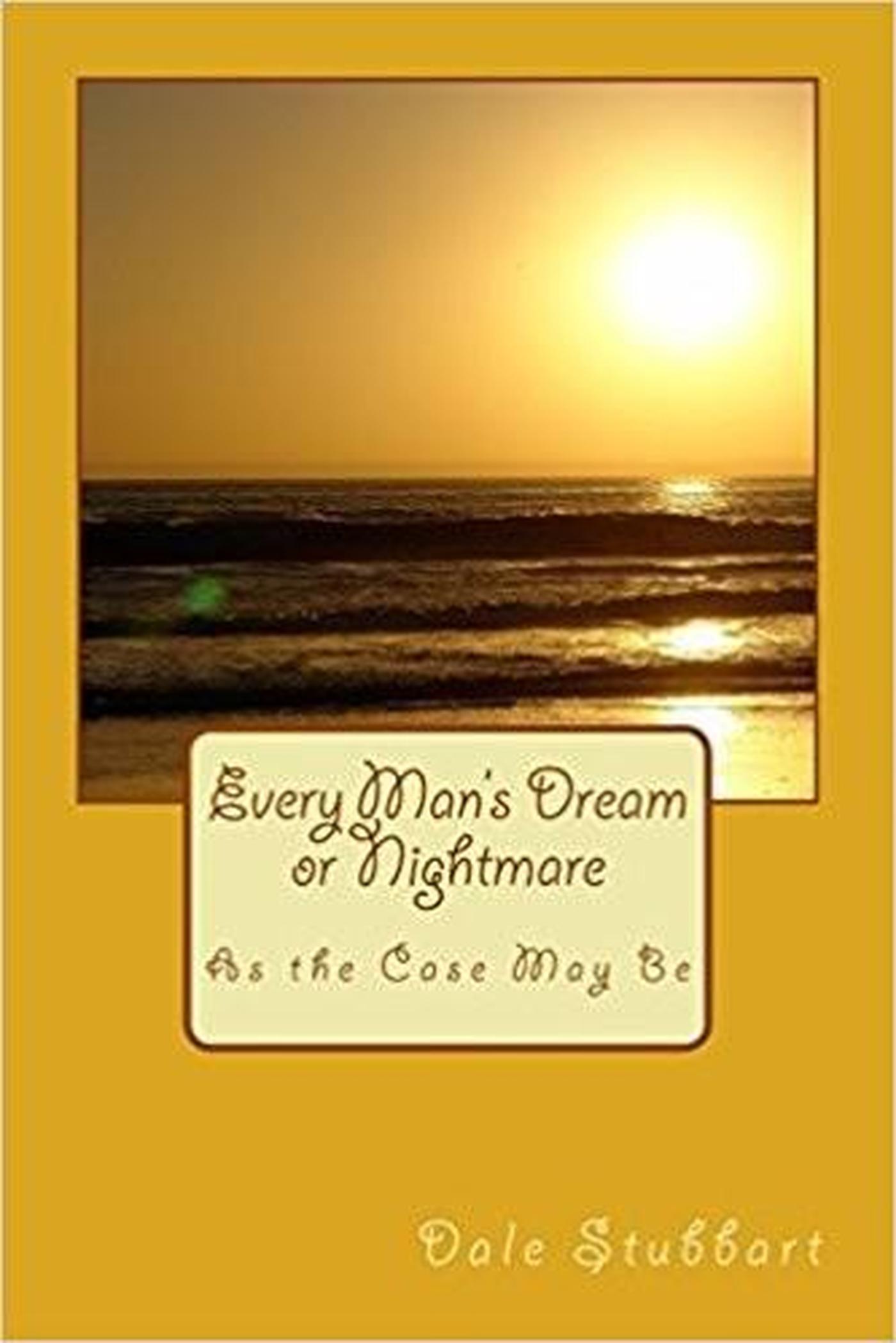Smashwords – Every Man's Dream or Nightmare as the Case May Be – a book by Dale Stubbart