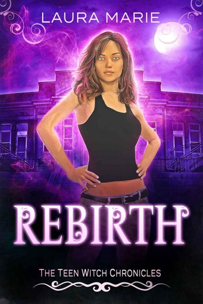 Smashwords – The Teen Witch Rebirth – a book by Laura Marie