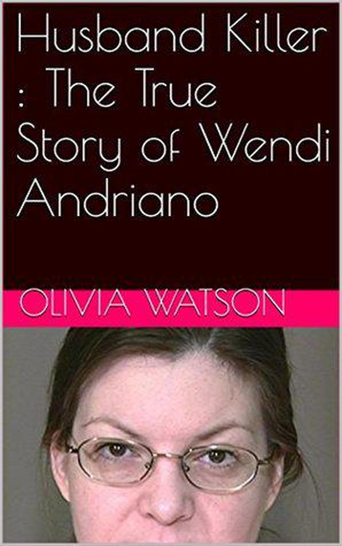 Smashwords – Husband Killer : The True Story of Wendi Andriano – a book ...