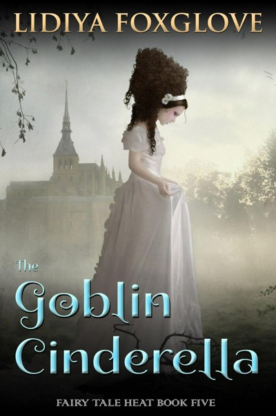 Smashwords – The Goblin Cinderella – a book by Lidiya Foxglove