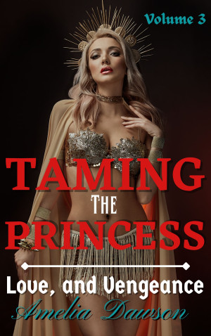 Smashwords – Taming the Princess Volume 3 Love and Vengeance