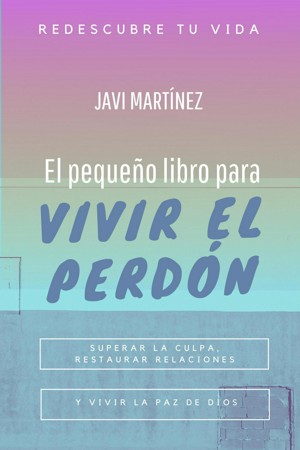 Smashwords – El pequeño libro para vivir el perdón: superar la culpa ...