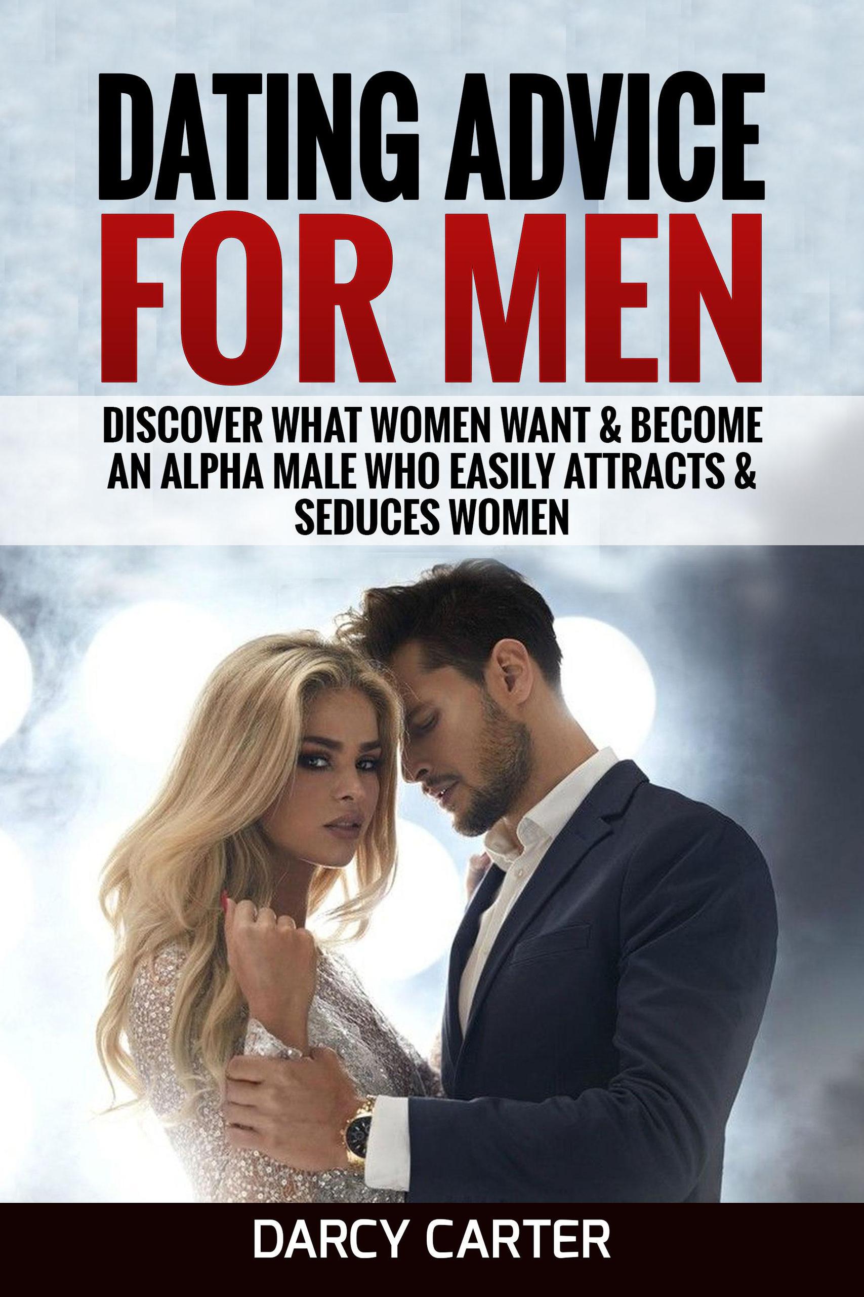 Smashwords – Dating Advice For Men: Discover What Women Want & Become ...