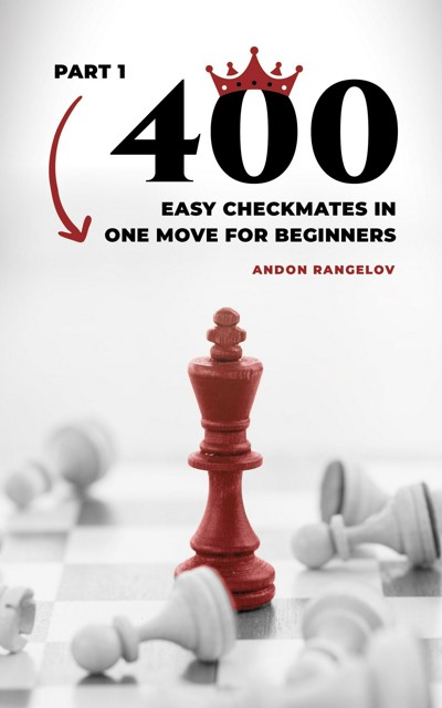 Smashwords – 400 Easy Checkmates in One Move for Beginners, Part 1 – a ...