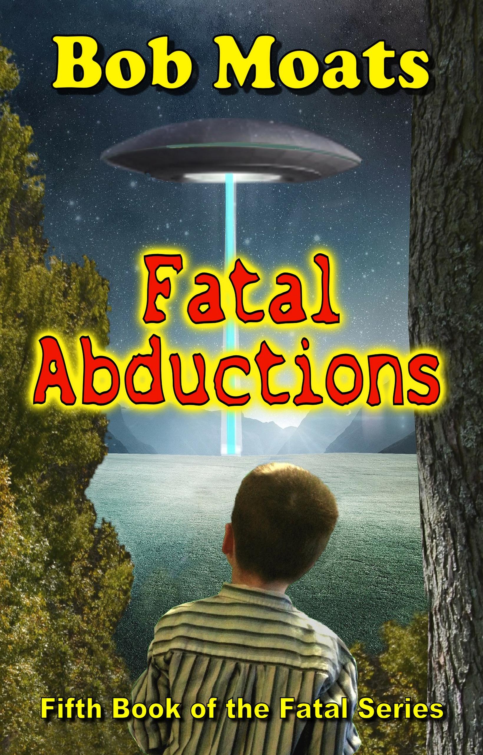 Smashwords – Fatal Abductions – a book by Bob Moats