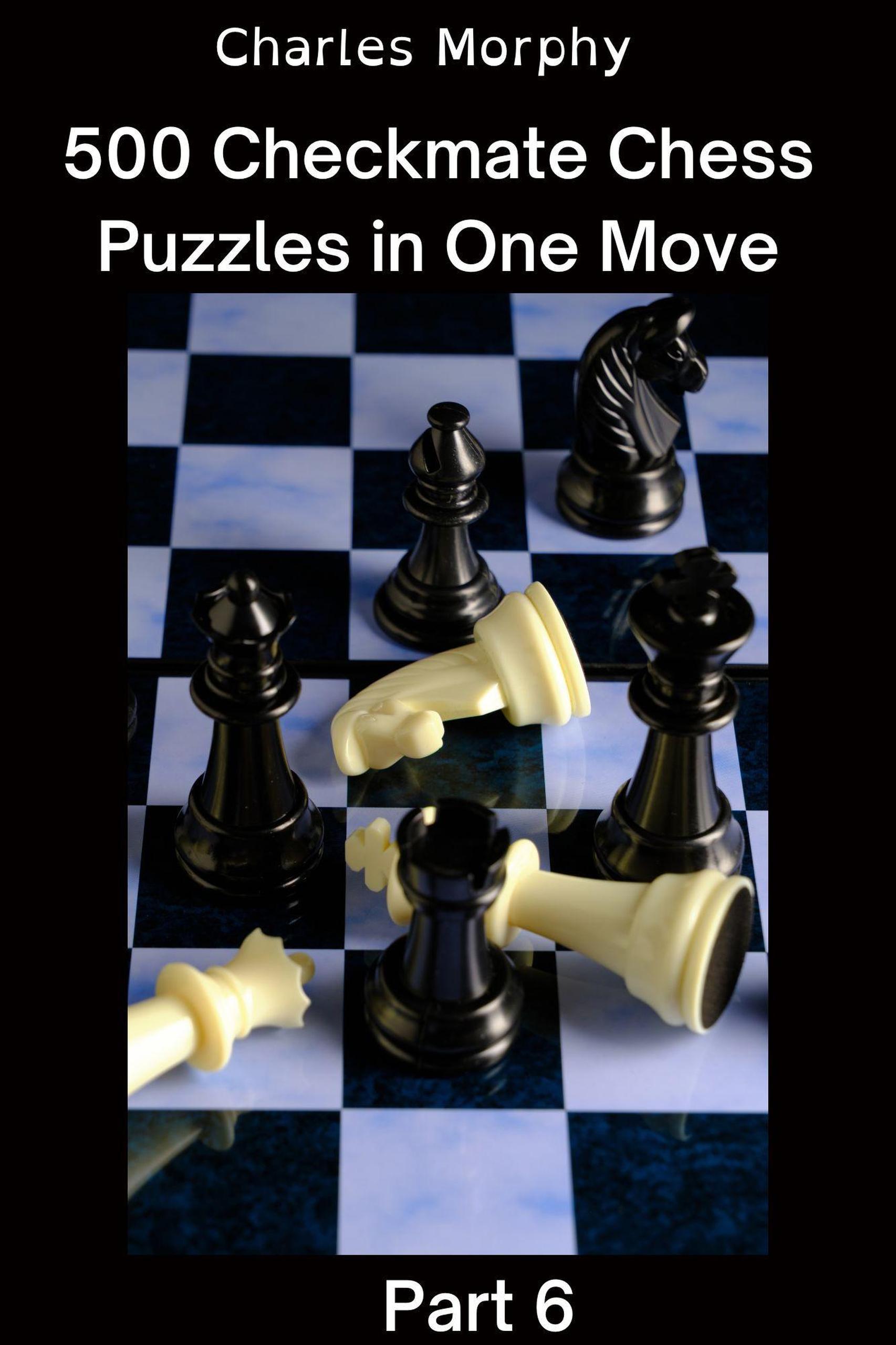 Smashwords – 500 Checkmate Chess Puzzles in One Move, Part 6 – a book ...