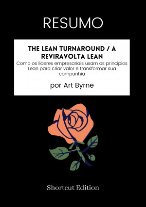 Smashwords – RESUMO - The Lean Turnaround / A reviravolta Lean: Como os ...