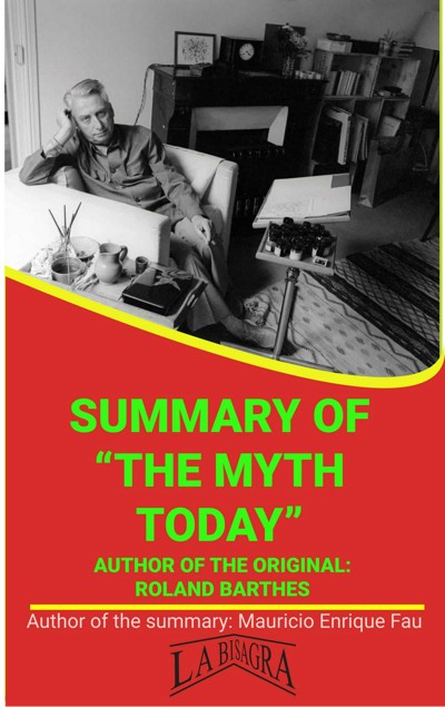 Smashwords – Summary Of "The Myth Today" By Roland Barthes – a book by MAURICIO ENRIQUE FAU