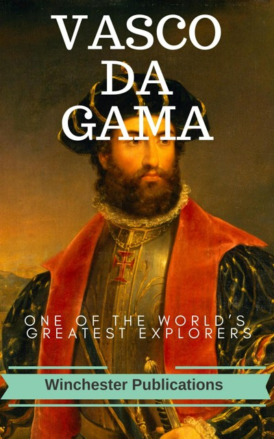 Smashwords – Vasco-Da-Gama: One of the World’s Greatest Explorers ...