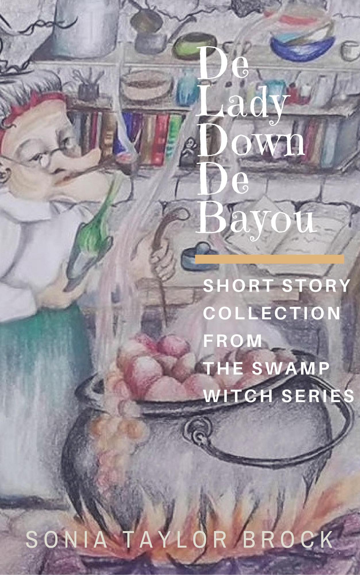 Smashwords – De Lady Down De Bayou – a book by Sonia Taylor Brock