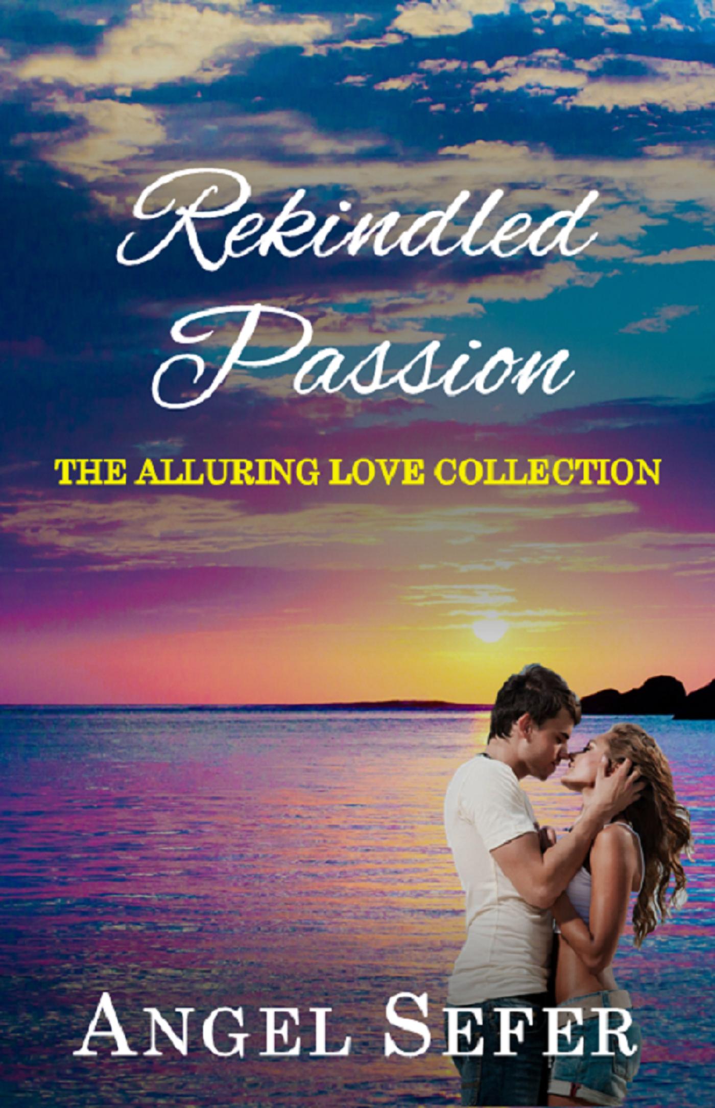Smashwords – Rekindled Passion – a book by Angel Sefer