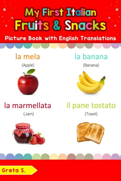 Smashwords – My First Italian Fruits & Snacks Picture Book with English ...