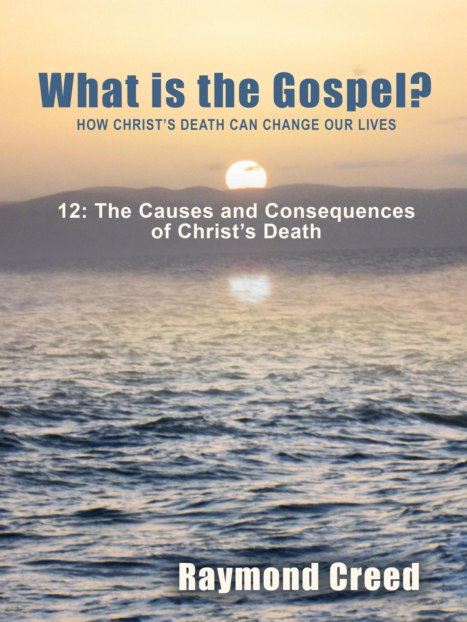 Smashwords – The Causes and Consequences of Christ's Death – a book by Raymond Creed