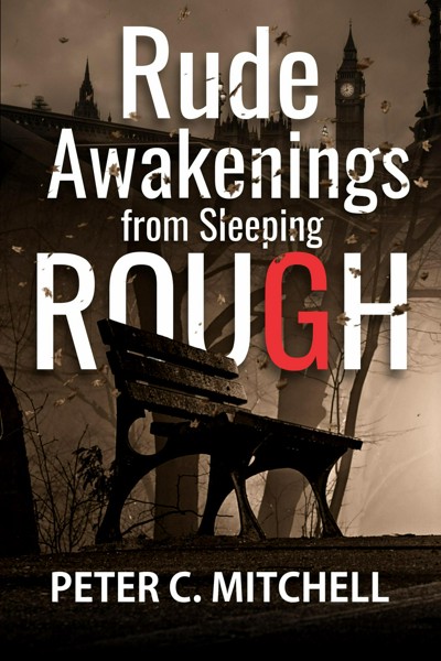 Smashwords – Rude Awakenings from Sleeping Rough – a book by Peter C ...