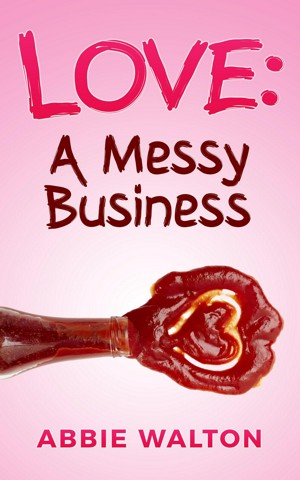 Smashwords – Love: A Messy Business