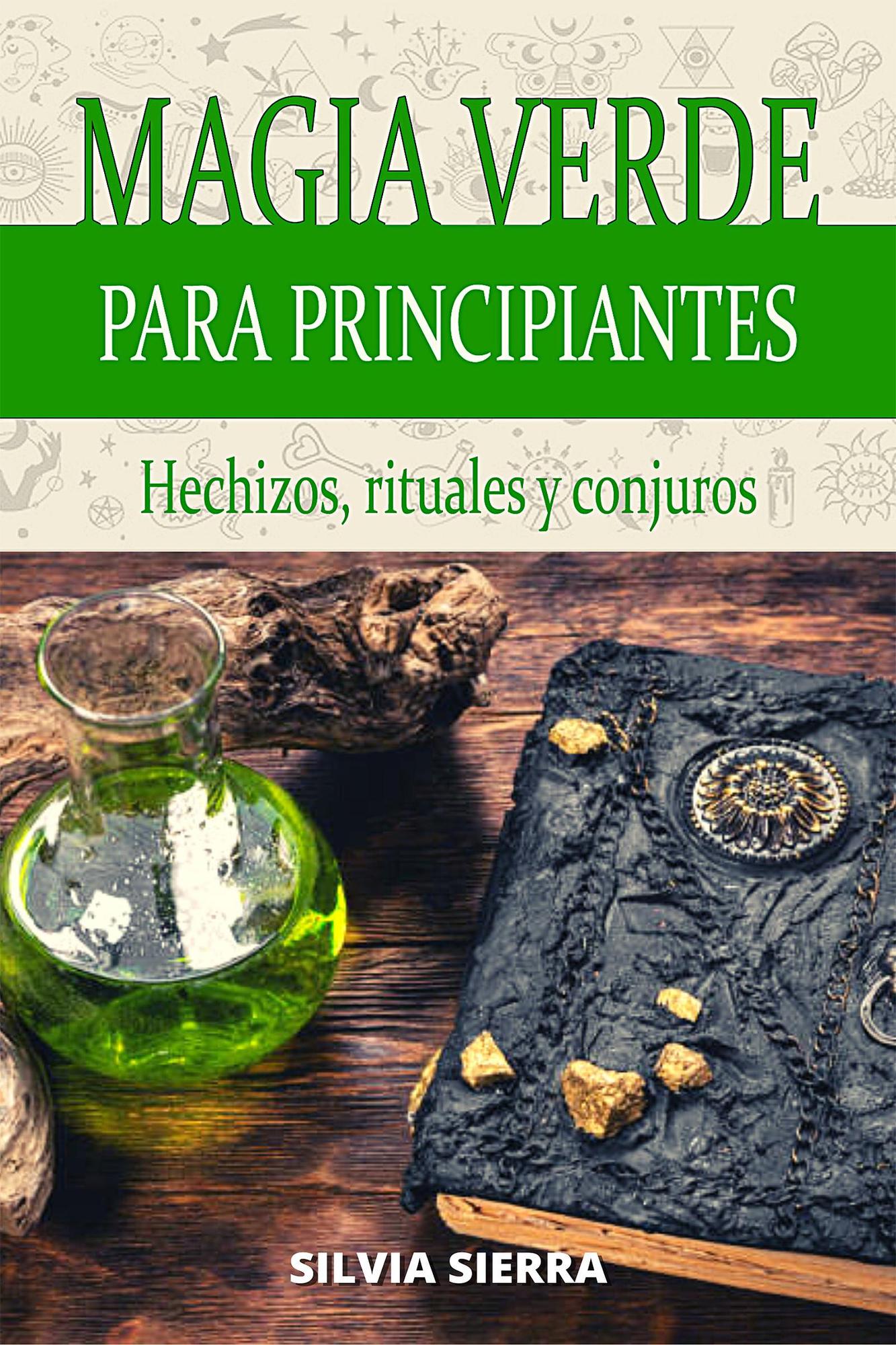 Smashwords – Magia verde para principiantes: hechizos, rituales y ...