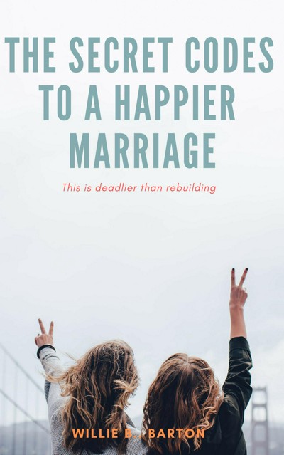 Smashwords – Secret Codes to a Happier Marriage – a book by Willie B. Barton