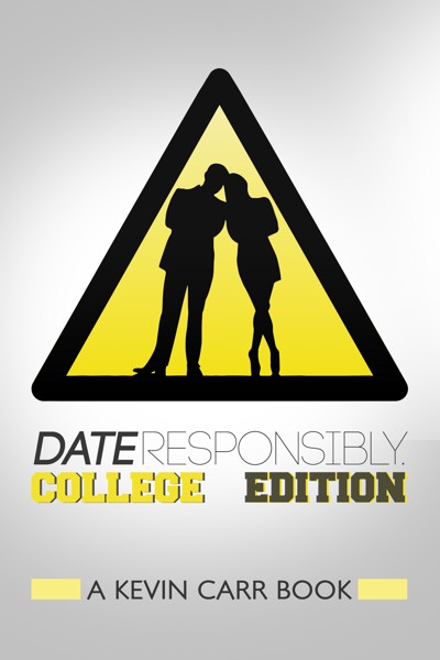 Smashwords – Date Responsibly: College Edition – a book by Kevin Carr