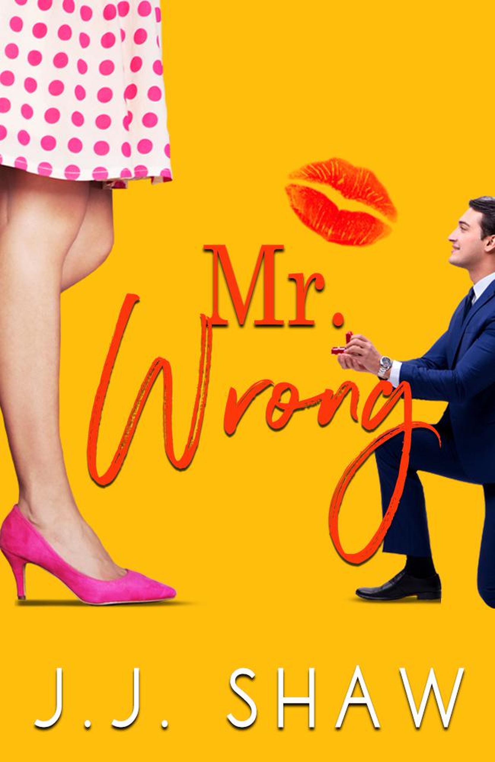 Smashwords – Mr. Wrong (Küsse nicht den Falschen) – a book by J.J. Shaw