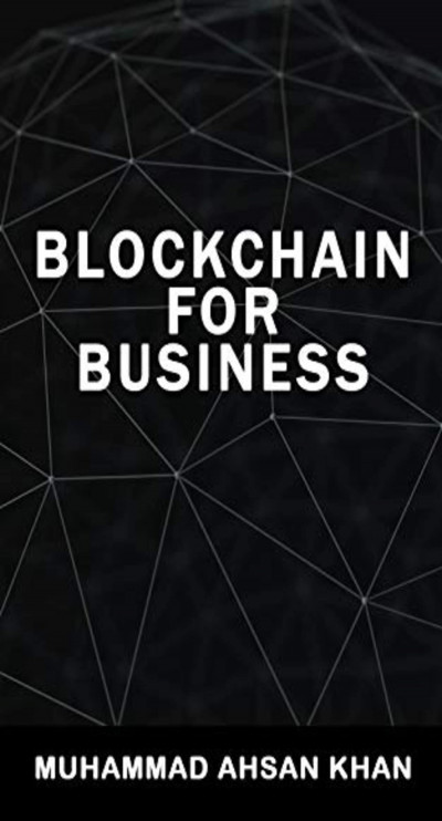 Smashwords – Blockchain for Business - Practitioner Guide – a book by Muhammad Ahsan Khan