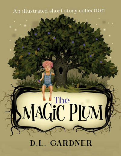 Smashwords – The Magic Plum – a book by D.L. Gardner